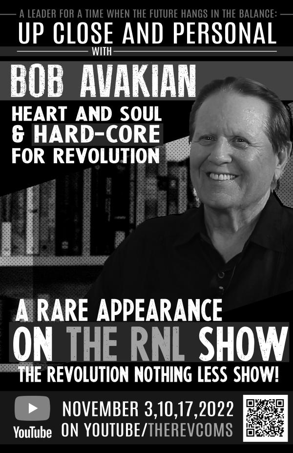 Bob Avakian Interviews: Up Close and Personal with Bob Avakian - Heart and Soul & Hard-Core for ...